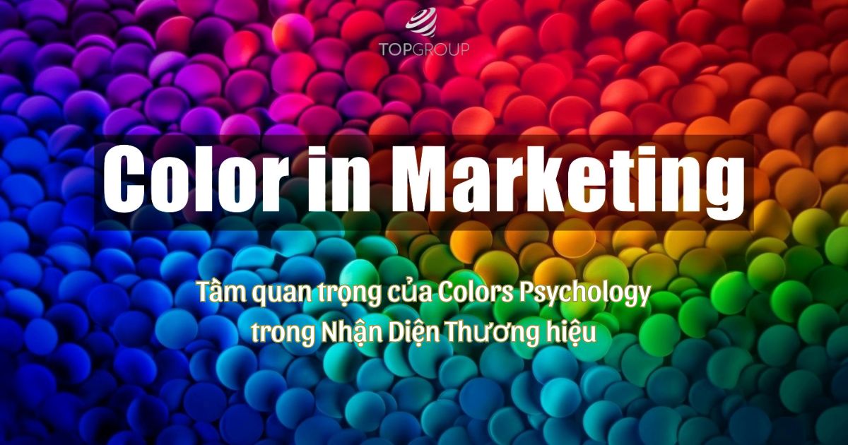 Color in Marketing: Tầm quan trọng của Colors Psychology trong Xây dựng ...